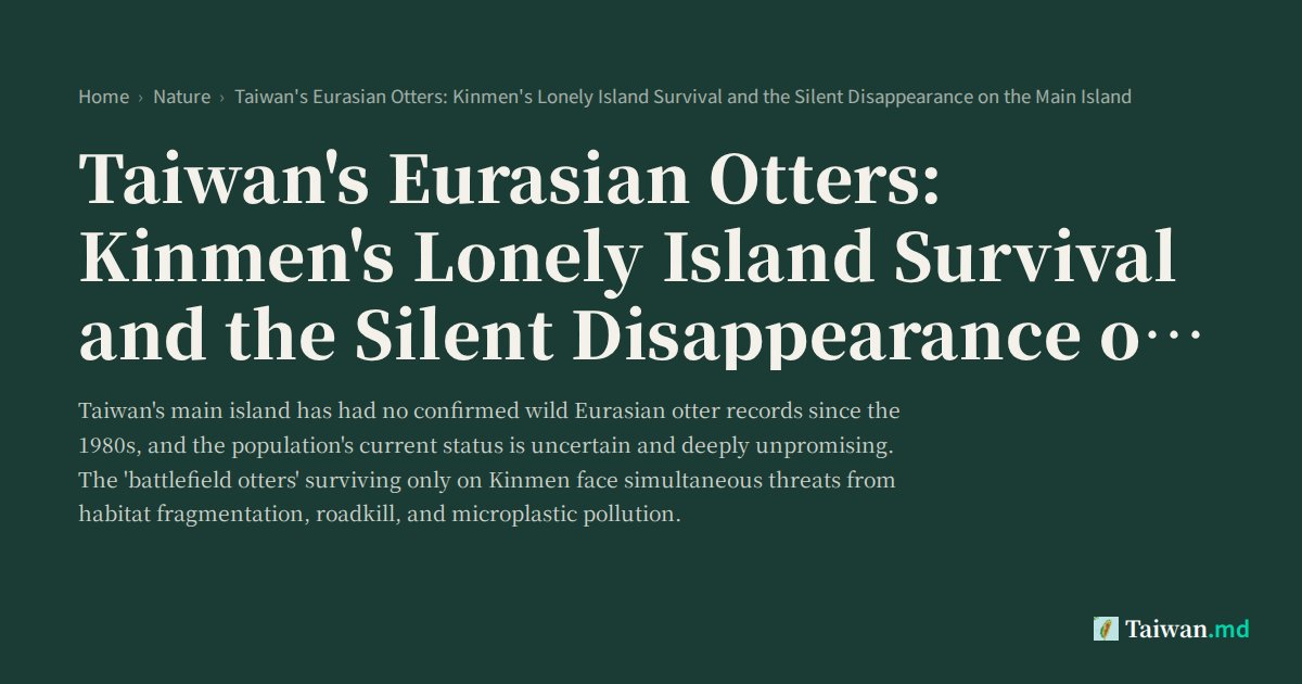 Taiwan's Eurasian Otters: Kinmen's Lonely Island Survival and the ...